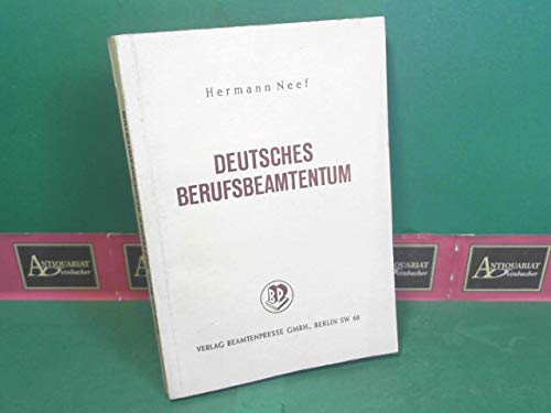 DEUTSCHES BERUFSBEAMTENTUM ; KERNSATZE AUS REDEN, SCHRIFTEN UND ...