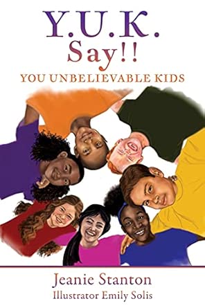 Amazon.com: Y.U.K. Say!! YOU UNBELIEVABLE KIDS: 9781662819834: Jeanie ...