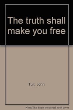 The Truth Shall Make You Free: Herbert... book by John Tuit