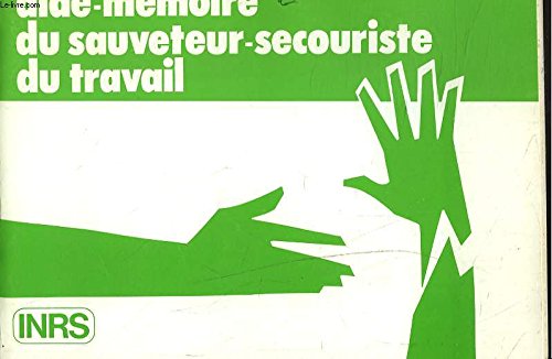 AIDE-MEMOIRE DU SAUVETEUR-SECOURISTE DU TRAVAIL: unknown author ...
