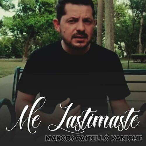 Play Me Lastimaste by Marcos Castelló Kaniche on Amazon Music Unlimited