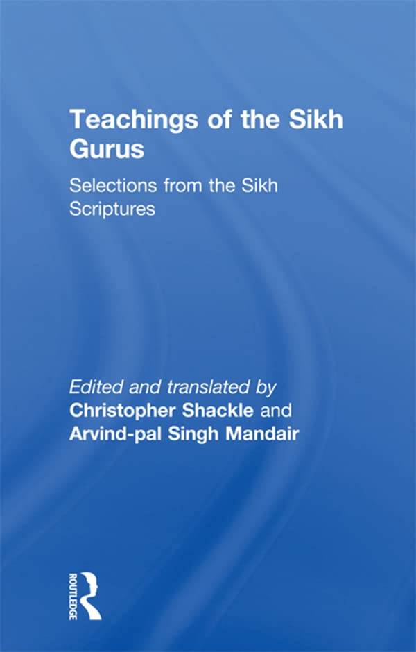 Teachings of the Sikh Gurus: Selections from the Sikh Scriptures eBook ...