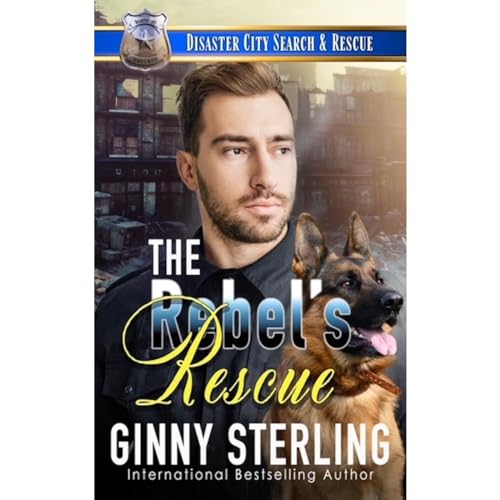 Amazon.com: The Rebel's Rescue: A Police K9 Handler Romance (Disaster City Search and Rescue ...