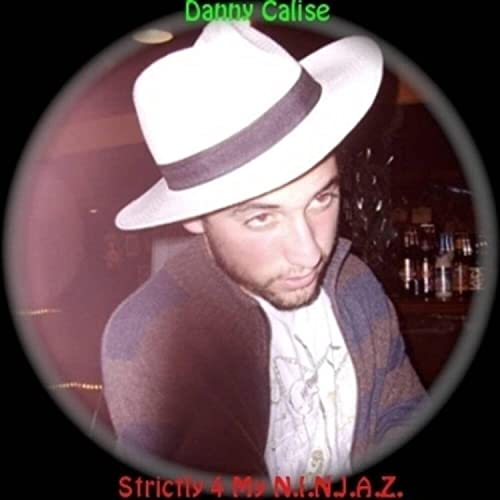 Strictly 4 My N.I.N.J.A.Z. von Danny Calise auf Amazon Music Unlimited