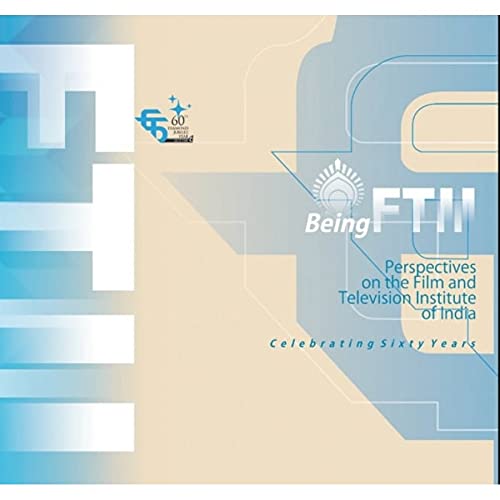 Being FTII: Perspectives on the Film and Television Institute of India ...
