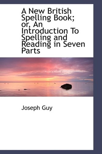 Amazon.com: A New British Spelling Book; Or, an Introduction to ...