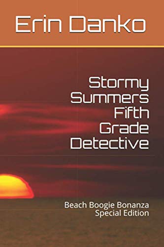 Stormy Summers Fifth Grade Detective: Beach Boogie Bonanza Special ...