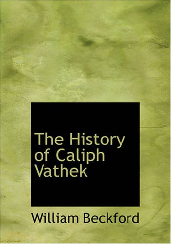 Amazon.com: The History of Caliph Vathek: 9781426469534: Beckford ...