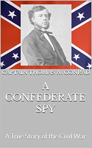 Amazon.com: A CONFEDERATE SPY: A True Story of the Civil War eBook ...
