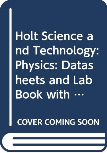 Holt Science and Technology: Physical Science: Datasheets For LabBook ...