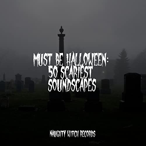 Play Must Be Halloween: 50 Scariest Soundscapes by Halloween Kids ...