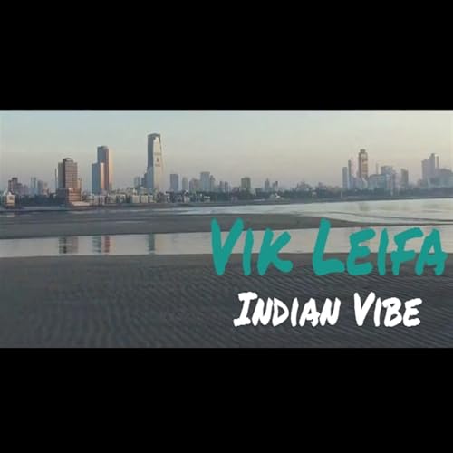 Play Indian Vibe by Vik Leifa on Amazon Music Unlimited