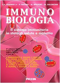 Immunobiologia. Il sistema immunitario in stato di salute e malattia ...