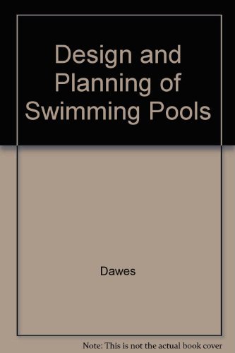 Design and Planning of Swimming Pools: Dawes: 9780843601695: Amazon.com ...