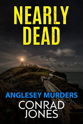 NEARLY DEAD (The Anglesey Murders Book 3) eBook : Jones, Conrad: Amazon ...