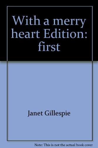 With a merry heart: Janet Gillespie: 9780060115371: Amazon.com: Books