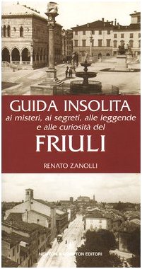 Guida insolita ai misteri, ai segreti, alle leggende e alle curiosità ...