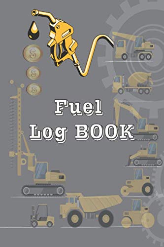 Fuel Log book: Fuel Tracking, and annual expenses, for trucks, machines ...