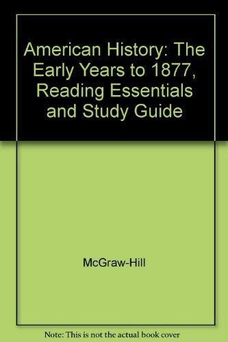American History: The Early Years to 1877, Reading Essentials and Study ...