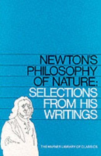 Newton's Philosophy of Nature: Selections of His Writings (Hafner ...