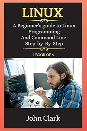 Linux Series: A Beginner's guide to Linux Programming And Command Line ...