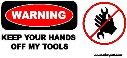 Amazon.com: Warning Keep Your Hands Off My Tools Toolbox Bumper Sticker ...