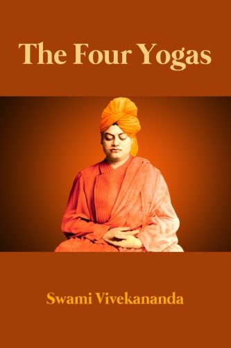 The Four Yogas: Amazon.co.uk: Vivekananda, Swami: 9781543273755: Books