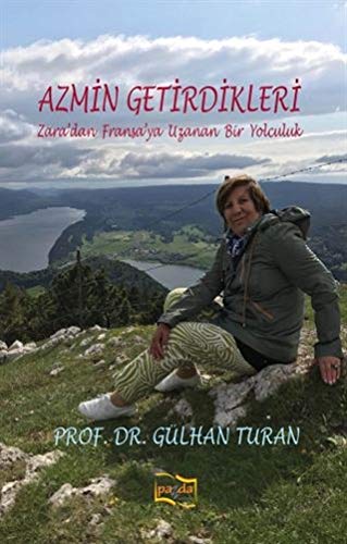Amazon.com: Azmin Getirdikleri: Zara'dan Fransa'ya Uzanan Bir Yolculuk ...