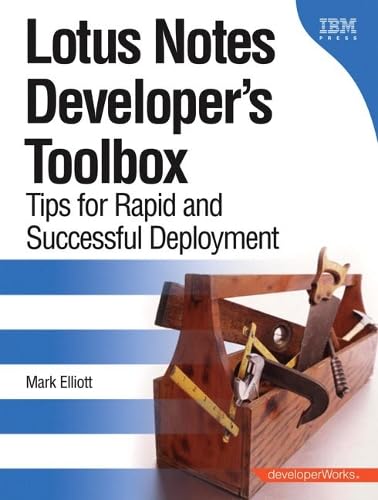 Lotus Notes Developer's Toolbox: Tips for Rapid and Successful ...