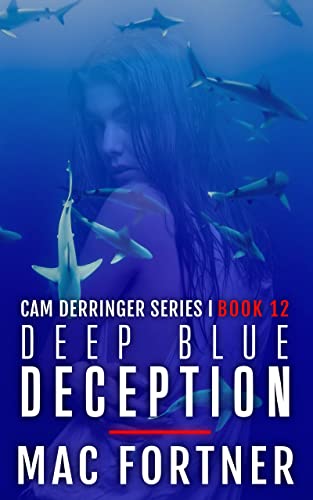 Deep Blue Deception: A Cam Derringer Novel (Tropical Adventure Series ...