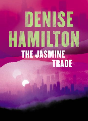The Jasmine Trade: Denise Hamilton: 9780752863931: Amazon.com: Books