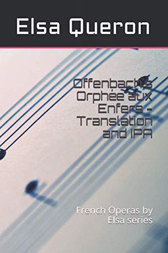 Offenbach's Orphée aux Enfers - Translation and IPA: French Operas by ...