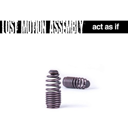 Amazon.com: Act As If : Lost Motion Assembly: Digital Music