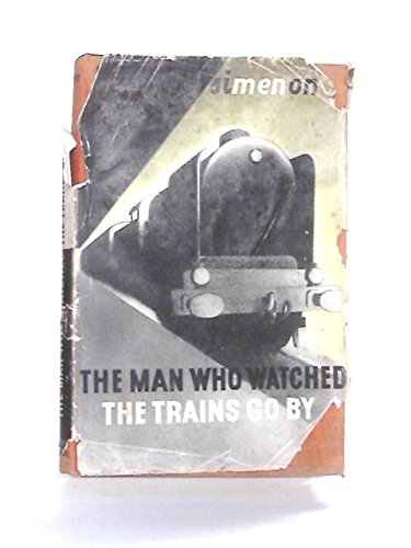 The Man Who Watched The Trains Go By: Georges Simenon: Amazon.com: Books