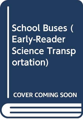 School Buses (Early-Reader Science Transportation): Ready, Dee ...