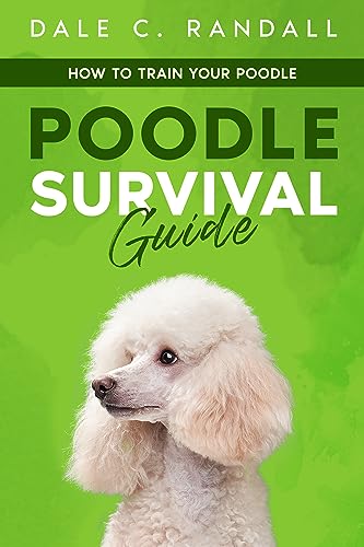 Amazon.com: Poodle Survival Guide: How to Train Your Poodle eBook : Randall, Dale C.: Kindle Store