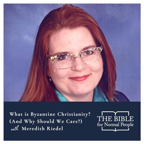 Episode 226: Meredith Riedel - What is Byzantine Christianity? (And Why ...