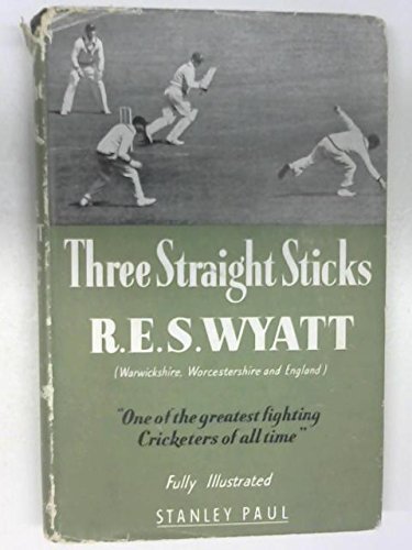 Three straight sticks: R.E.S.Wyatt: Amazon.com: Books