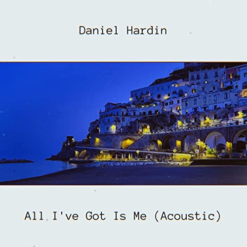 Écouter All I've Got Is Me (Acoustic) par Daniel Hardin sur Amazon ...