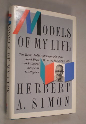 Models of My Life: The Remarkable Autobiography of the Nobel Prize ...