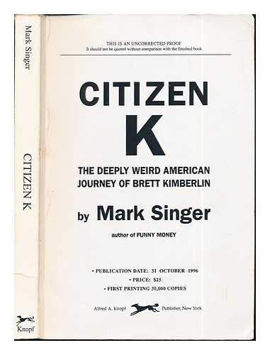 Citizen K - the Deeply Weird American Journey of Brett Kimberlin ...