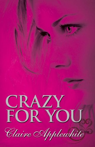 Crazy for You: Applewhite, Claire: 9781940586007: Amazon.com: Books