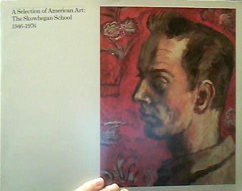 A Selection of American Art: The Skowhegan School 1946-1976: SHAHN ...