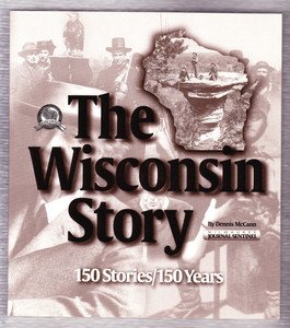 The Wisconsin Story: 150 Stories, 150 Years.: Dennis McCann ...