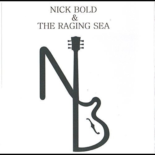 Amazon.com: Nick Bold & the Raging Sea : Nick Bold & the Raging Sea ...
