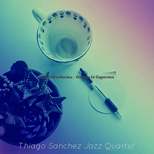 Amazon Music UnlimitedでThiago Sanchez Jazz QuartetのBrilliant Brazilian ...