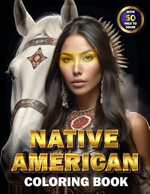 Native American Coloring Book: Discover the timeless beauty and ...