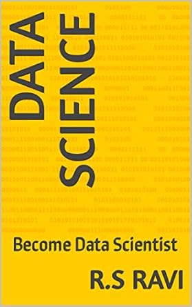 Amazon.com: Data Science: Become Data Scientist eBook : Ravi, R.S ...