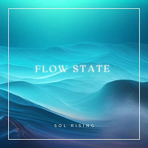 Écouter Flow State par Sol Rising sur Amazon Music Unlimited