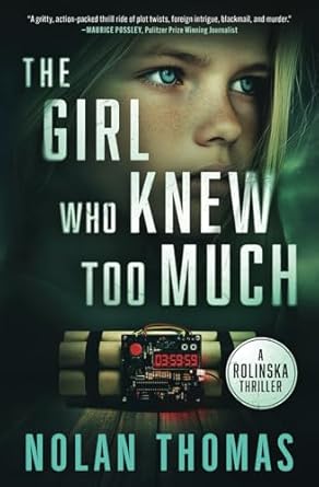 Amazon.com: THE GIRL WHO KNEW TOO MUCH: A Suspenseful Action-Packed Thriller (The Rolinska ...